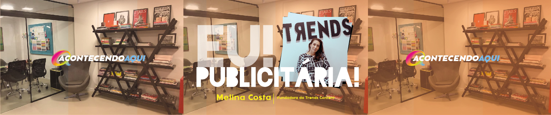 Depoimento de Melina Costa na ´serie Eu Publicitária